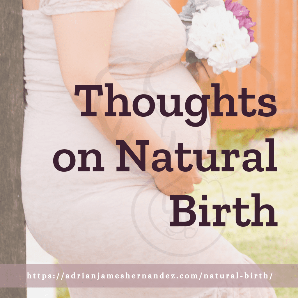 Thoughts on Natural Birth; Things I Wish I'd Known