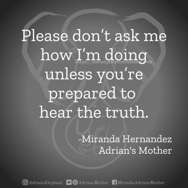 Please don't ask me how I'm doing unless you want the truth