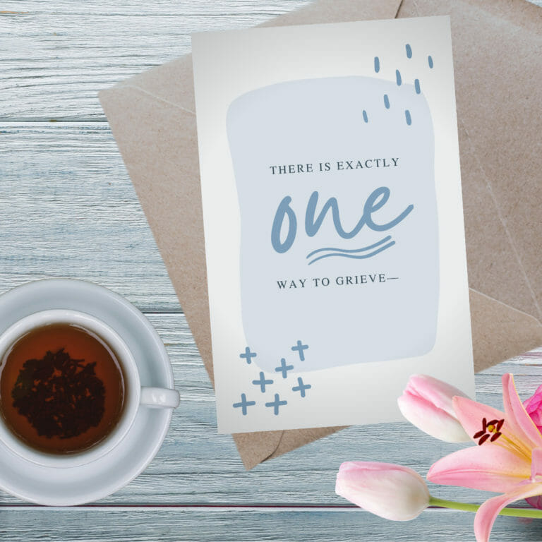 Support Card: There is exactly one way to grieve—YOUR way