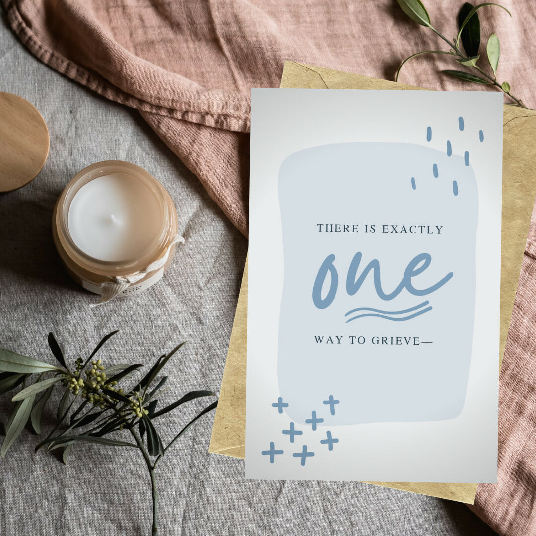 Support Card: There is exactly one way to grieve—YOUR way